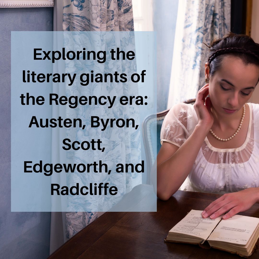 Exploring the literary giants of the Regency era: Austen, Byron, Scott ...